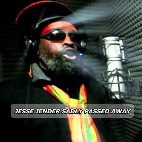 Jesse Jender sadly passed away