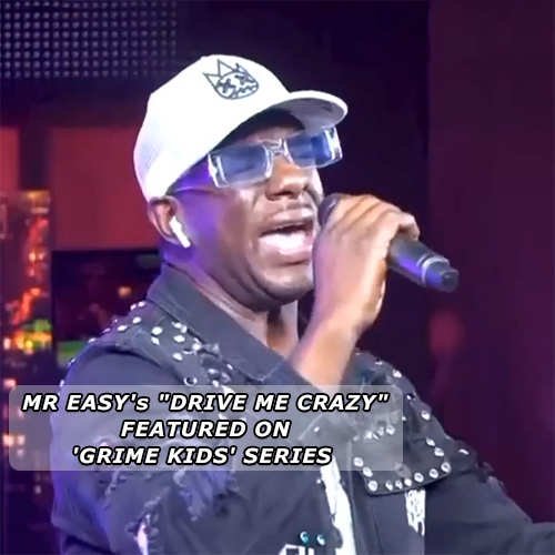 Mr Easy’s “Drive Me Crazy” featured on ‘Grime Kids’ Series