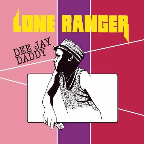 Reissue: Lone Ranger – Dee Jay Daddy