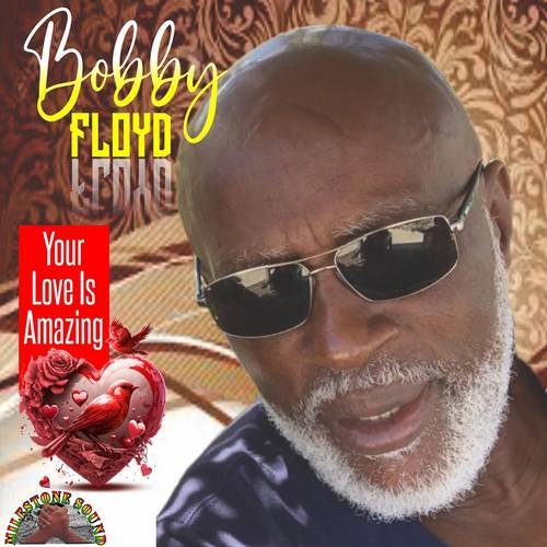 Bobby Floyd reimagines ‘Your Love Is Amazing’