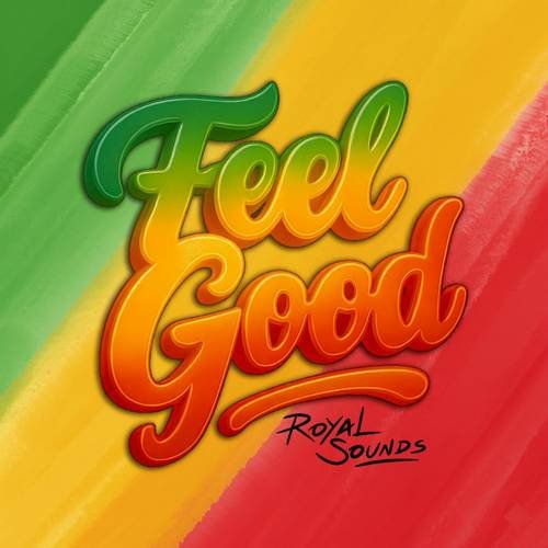 Royal Sounds – Feel Good